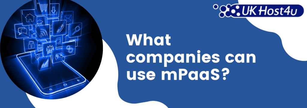 The Complete Guide to Mobile Platform as a Service (mPaaS)